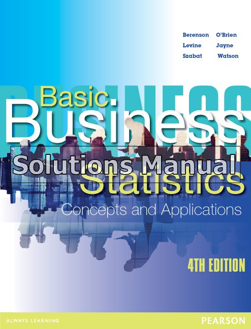 Basic Business Statistics Australian 4th Edition Berenson Solutions Manual Basic Business Statistics Australian 4th Edition Berenson Solutions Manual