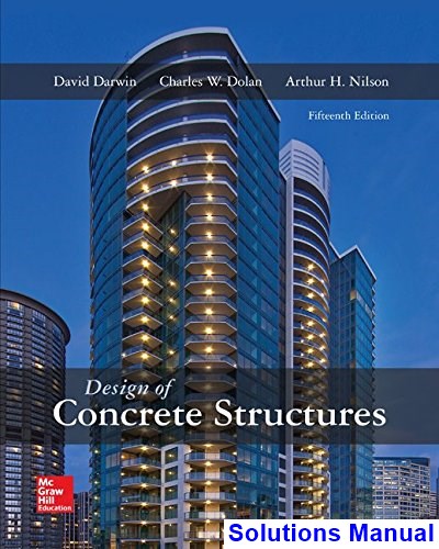 Design of Concrete Structures 15th Edition Darwin Solutions Manual Design of Concrete Structures 15th Edition Darwin Solutions Manual