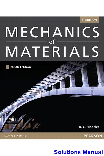 Mechanics of Materials SI 9th Edition Hibbeler Solutions Manual Mechanics of Materials SI 9th Edition Hibbeler Solutions Manual