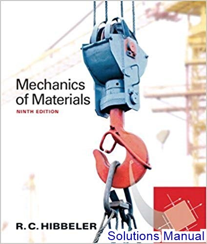 Mechanics Of Materials 9th Edition Hibbeler Solutions Manual Mechanics Of Materials 9th Edition Hibbeler Solutions Manual