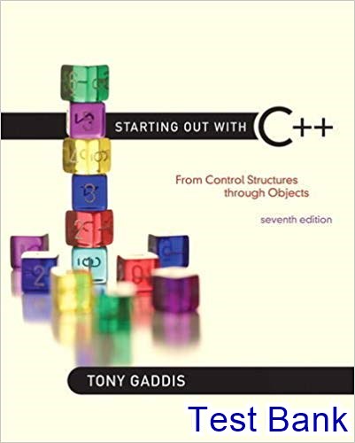 Starting Out With C From Control Structures Through Objects 7th Edition Tony Gaddis Test Bank